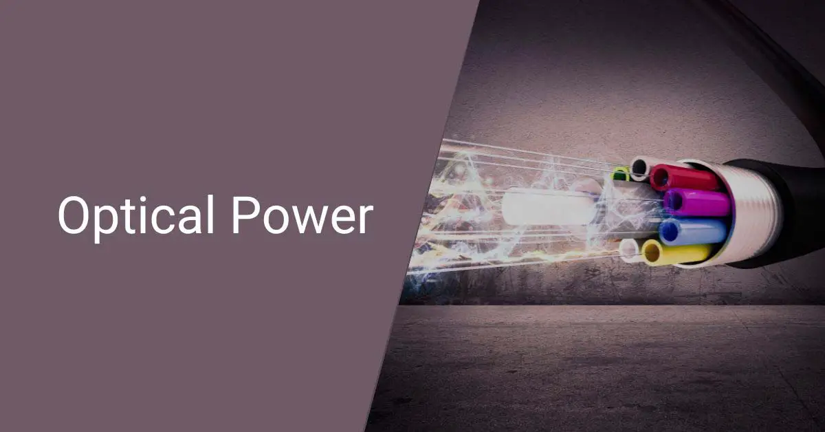 Optical Power In Optical Fiber Optical Power In Optical Fiber